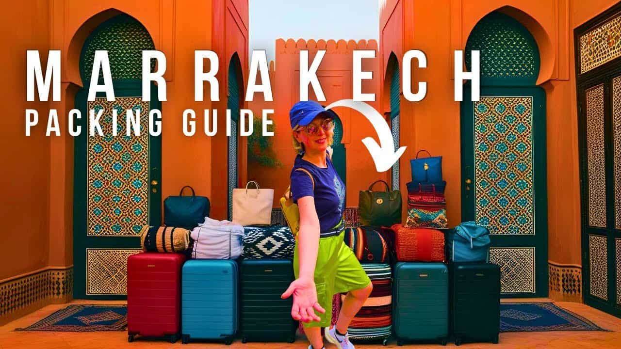 What to pack for Marrakech? Your Ultimate Guide! - Tripilare.com